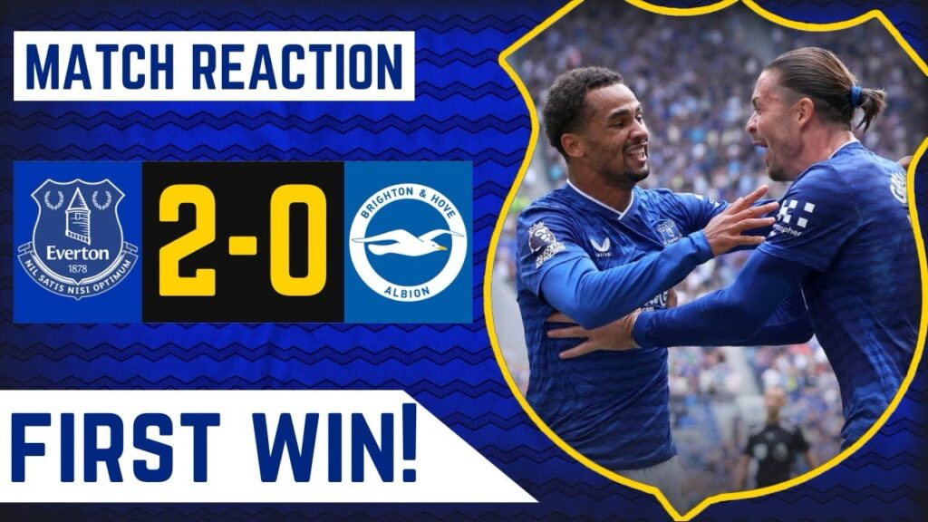 Video | GREALISH FANTASTIC! NEW HOME AMAZING! | EVERTON 2-0 BRIGHTON ...